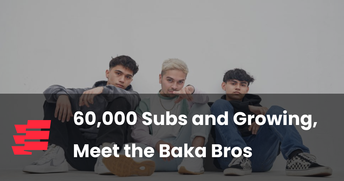 60,000 Subs and Growing, Meet the Baka Bros | esports.gg