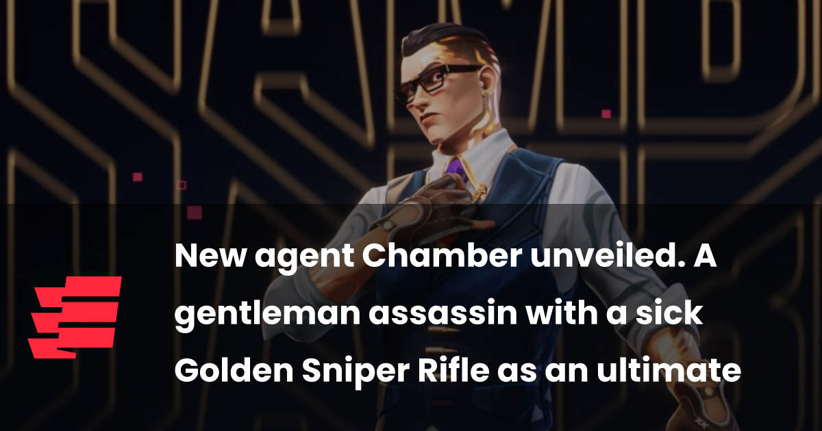 New agent Chamber unveiled. A gentleman assassin with a sick Golden ...