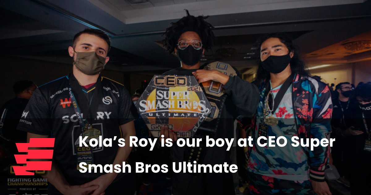 Kola’s Roy is our boy at CEO Super Smash Bros Ultimate | esports.gg