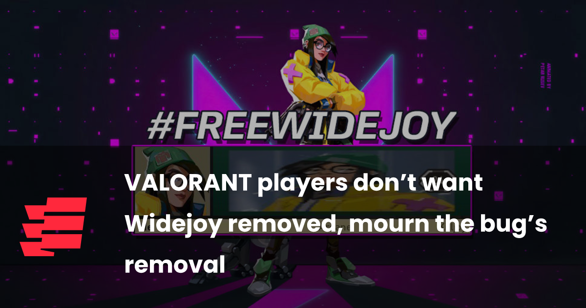 VALORANT players don’t want Widejoy removed, mourn the bug’s removal ...