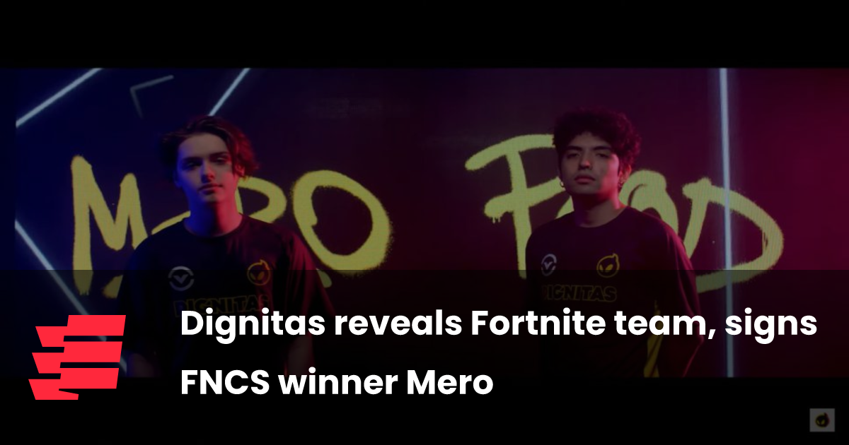 Dignitas reveals Fortnite team, signs FNCS winner Mero | esports.gg