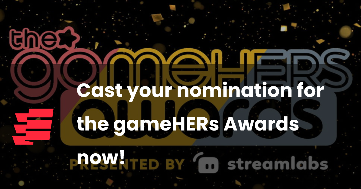 Cast your nomination for the gameHERs Awards now! | esports.gg
