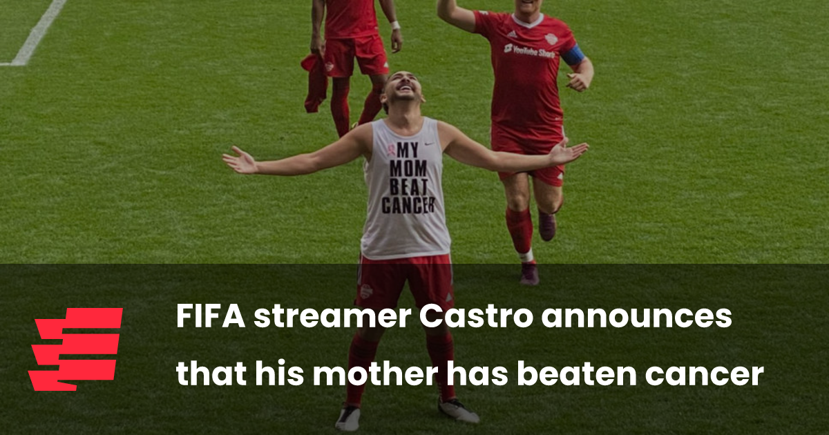 FIFA streamer Castro announces that his mother has beaten cancer ...