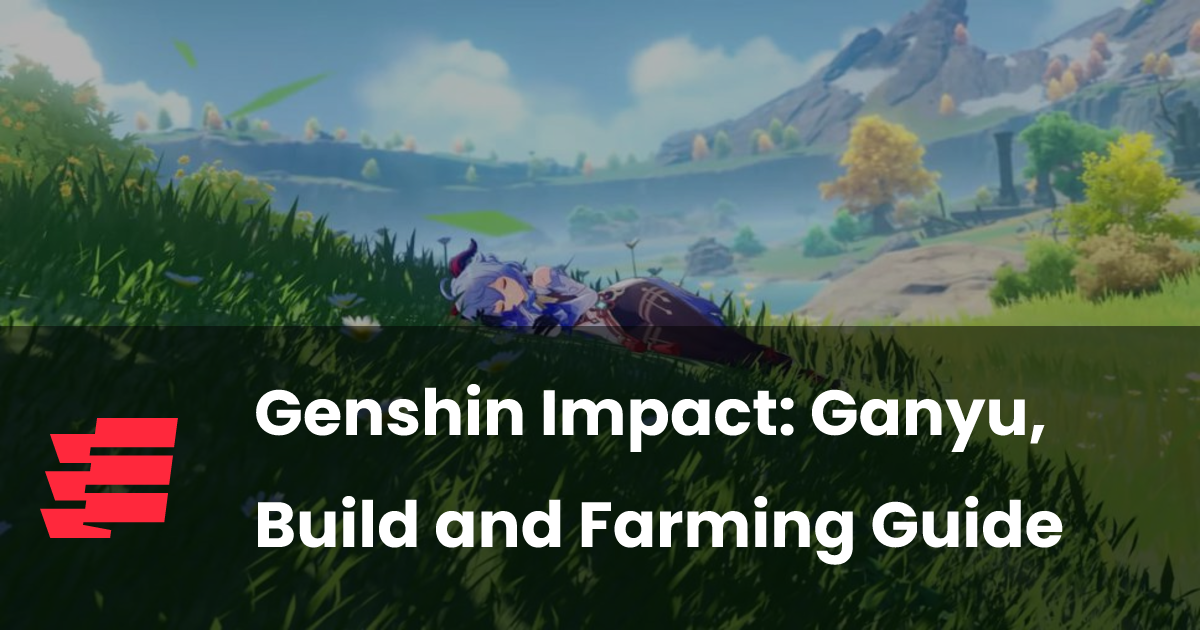Genshin Impact: Ganyu, Build and Farming Guide | esports.gg