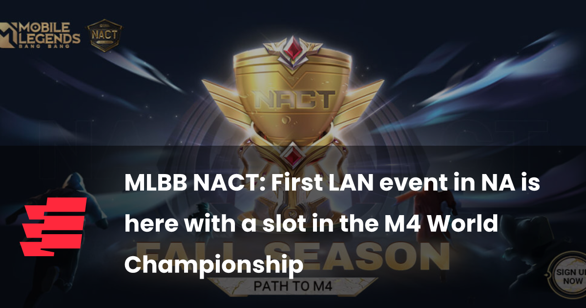 MLBB NACT: First LAN event in NA is here with a slot in the M4 World ...