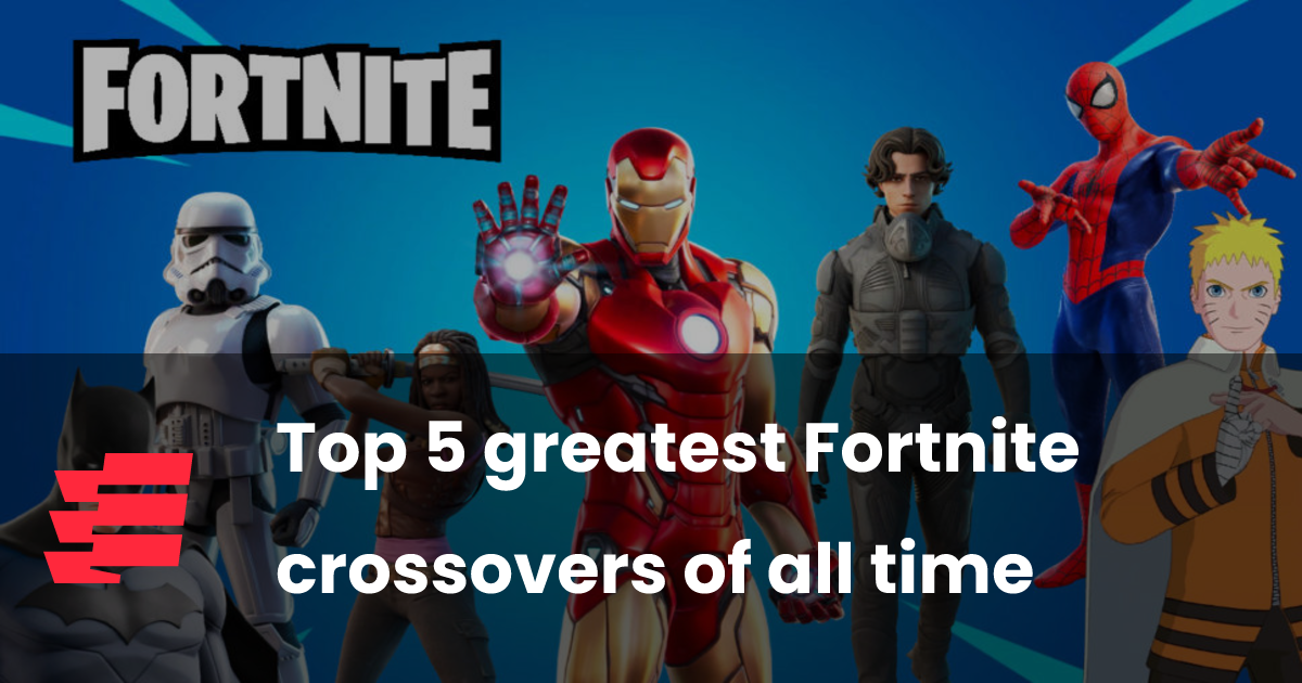 Top 5 greatest Fortnite crossovers of all time | esports.gg