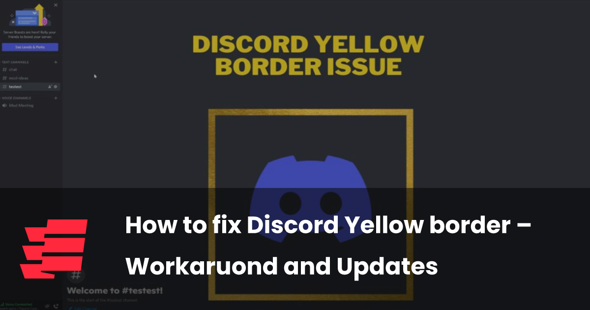 How to fix Discord Yellow border – Workaruond and Updates | esports.gg