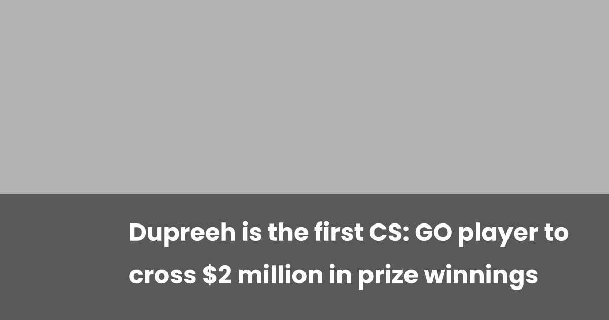Dupreeh is the first CS: GO player to cross $2 million in prize winnings | esports.gg