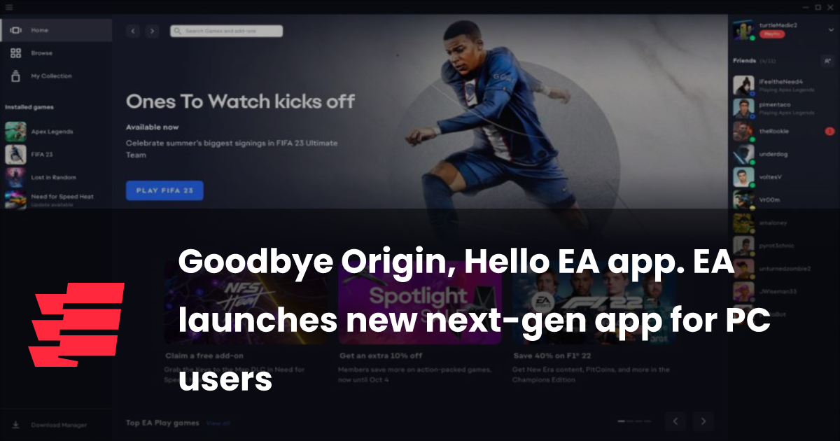Goodbye Origin, Hello EA app. EA launches new next-gen app for PC users ...