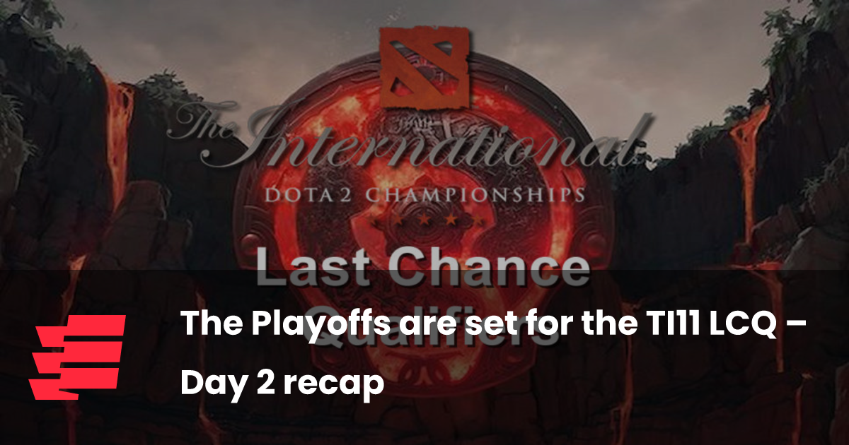The Playoffs are set for the TI11 LCQ – Day 2 recap | esports.gg