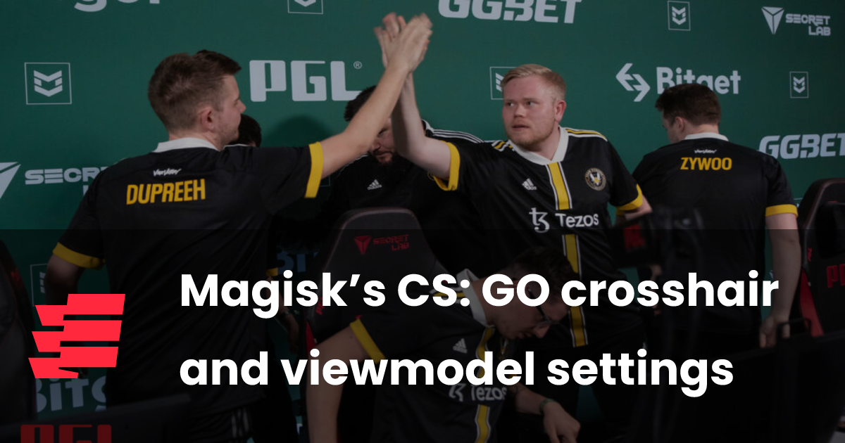 Magisk’s CS: GO crosshair and viewmodel settings | esports.gg