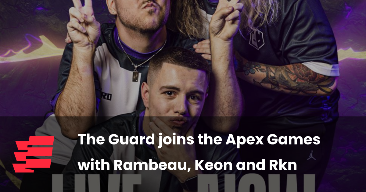The Guard joins the Apex Games with Rambeau, Keon and Rkn | esports.gg