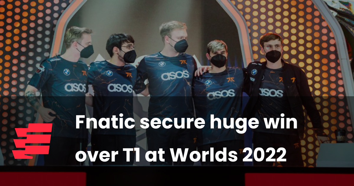 Fnatic secure huge win over T1 at Worlds 2022 | esports.gg