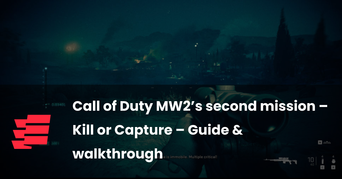Call of Duty MW2’s second mission – Kill or Capture – Guide ...