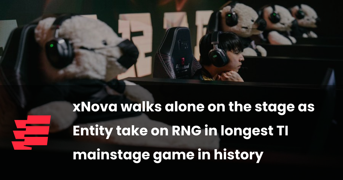 xNova walks alone on the stage as Entity take on RNG in longest TI ...
