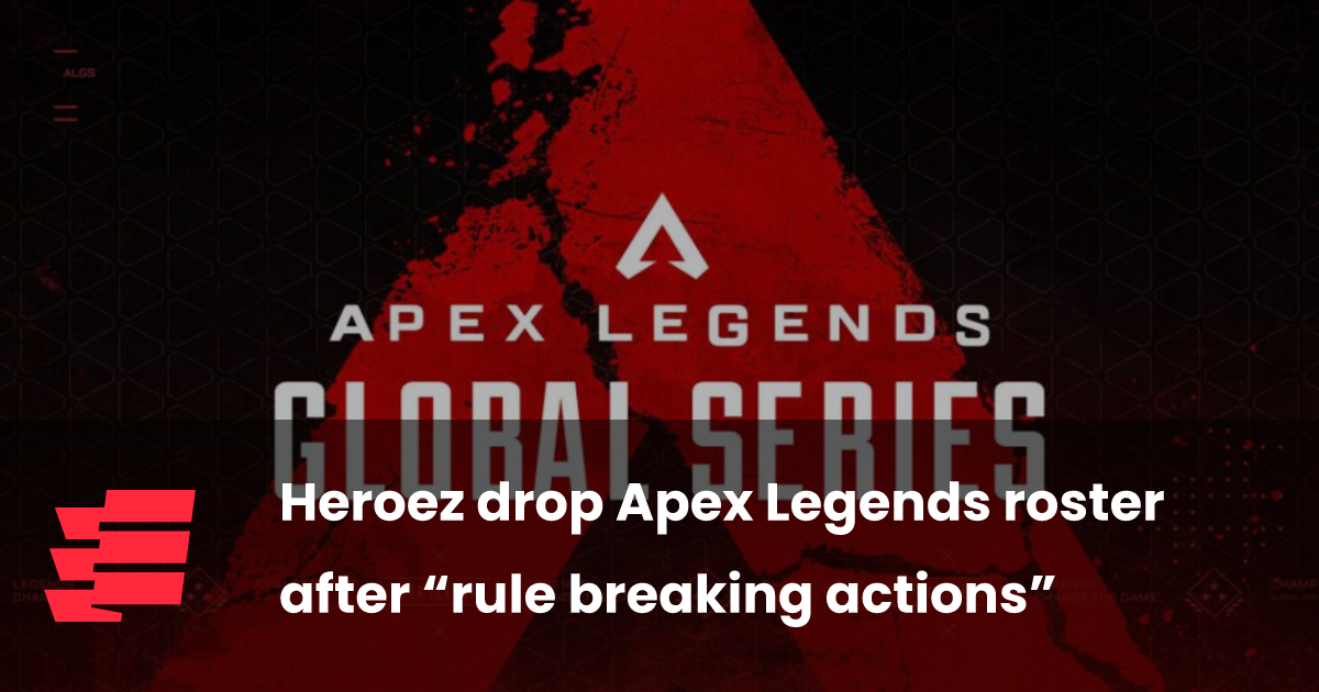 Heroez drop Apex Legends roster after “rule breaking actions” | esports.gg