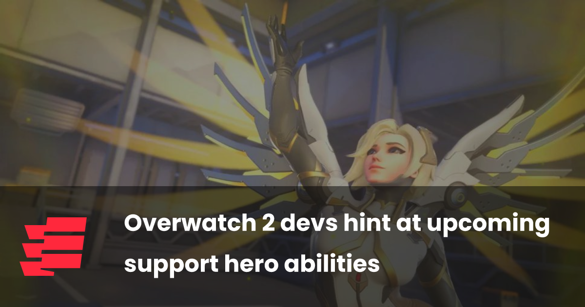 Overwatch 2 devs hint at upcoming support hero abilities | esports.gg