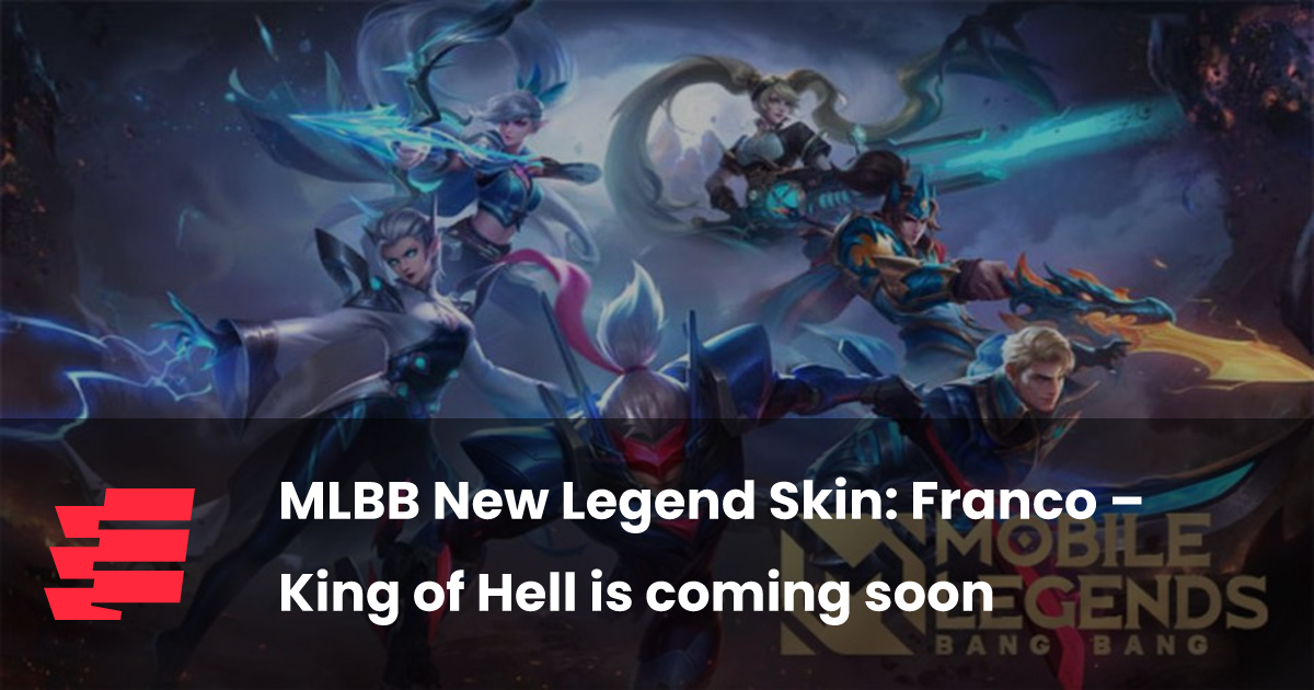 MLBB New Legend Skin: Franco – King of Hell is coming soon | esports.gg