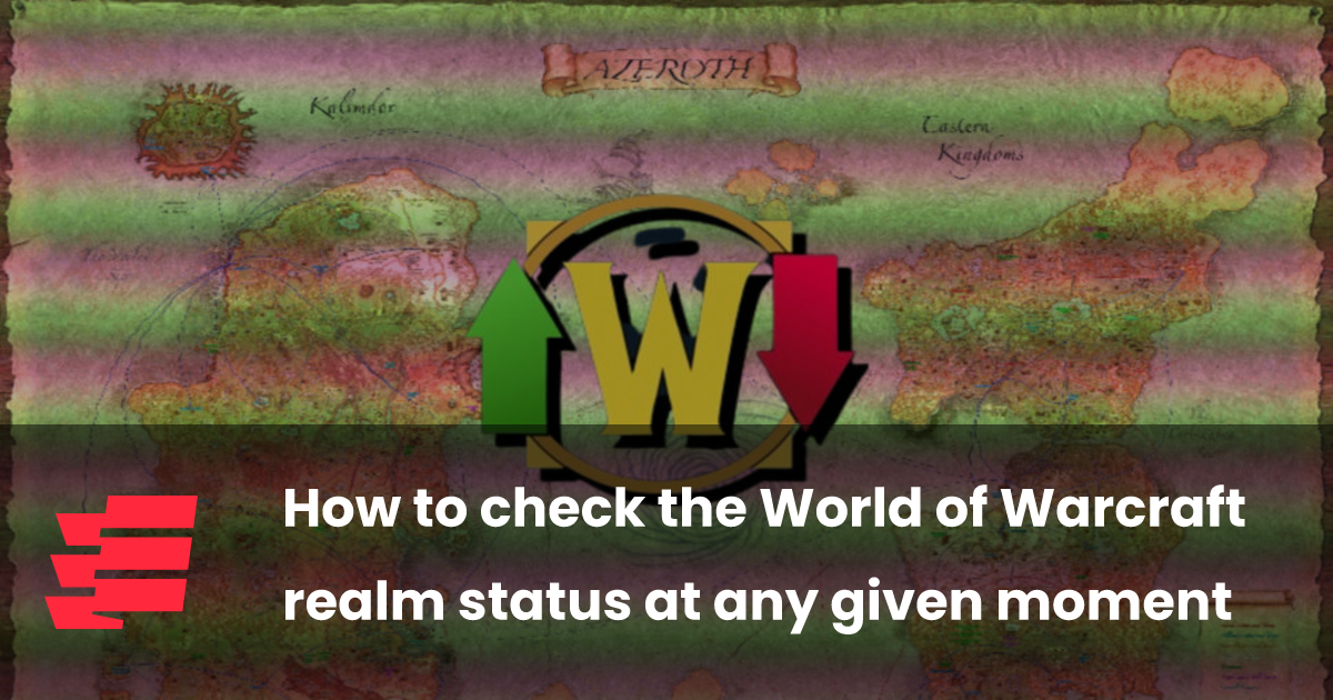 How to check the World of Warcraft realm status at any given moment ...