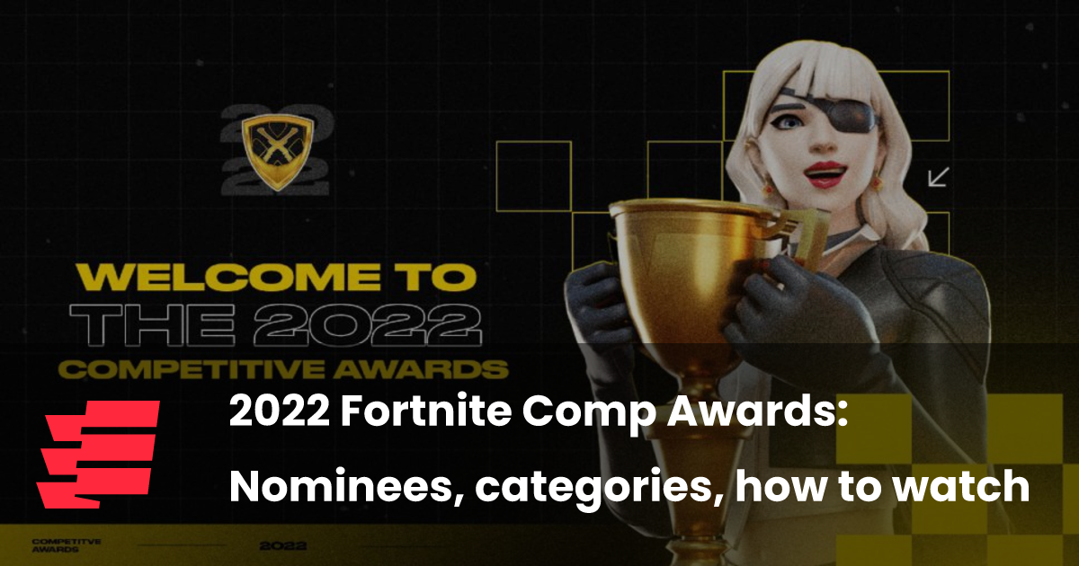 2022 Fortnite Comp Awards: Nominees, categories, how to watch | esports.gg