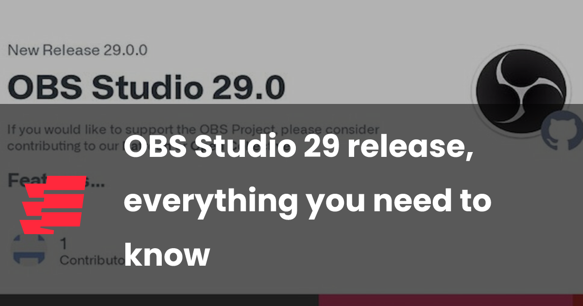 OBS Studio 29 release, everything you need to know | esports.gg