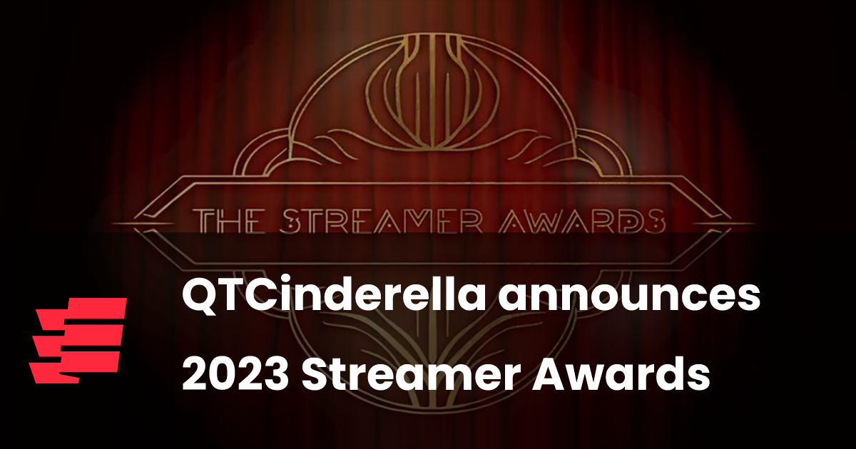 QTCinderella announces 2023 Streamer Awards | esports.gg