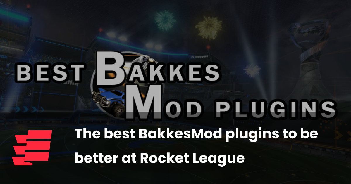 The best BakkesMod plugins to be better at Rocket League | esports.gg