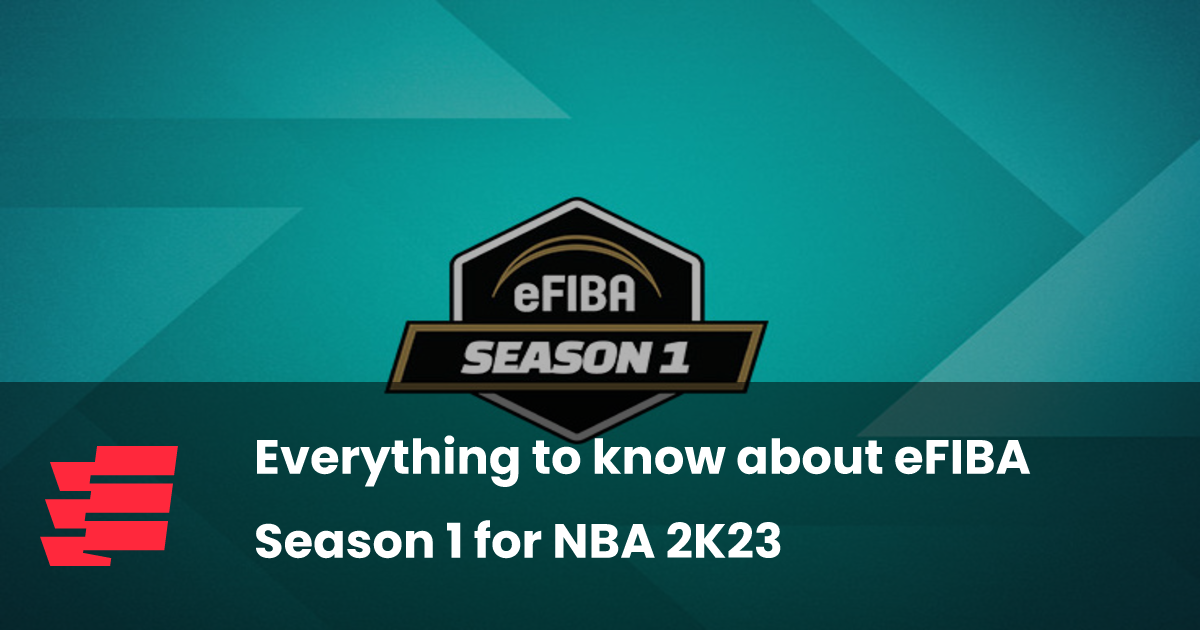 Everything to know about eFIBA Season 1 for NBA 2K23 | esports.gg