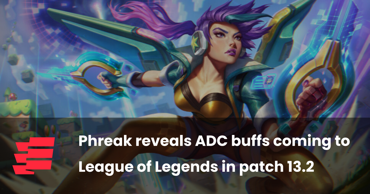 Phreak reveals ADC buffs coming to League of Legends in patch 13.2 ...