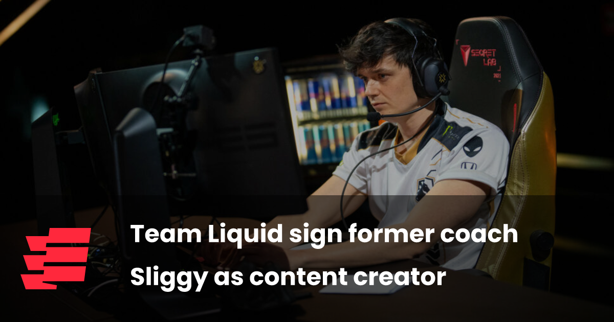 Team Liquid sign former coach Sliggy as content creator | esports.gg