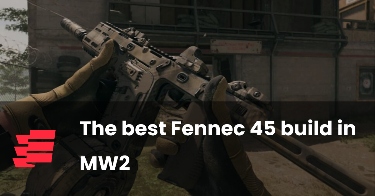 The best Fennec 45 build in MW2 | esports.gg