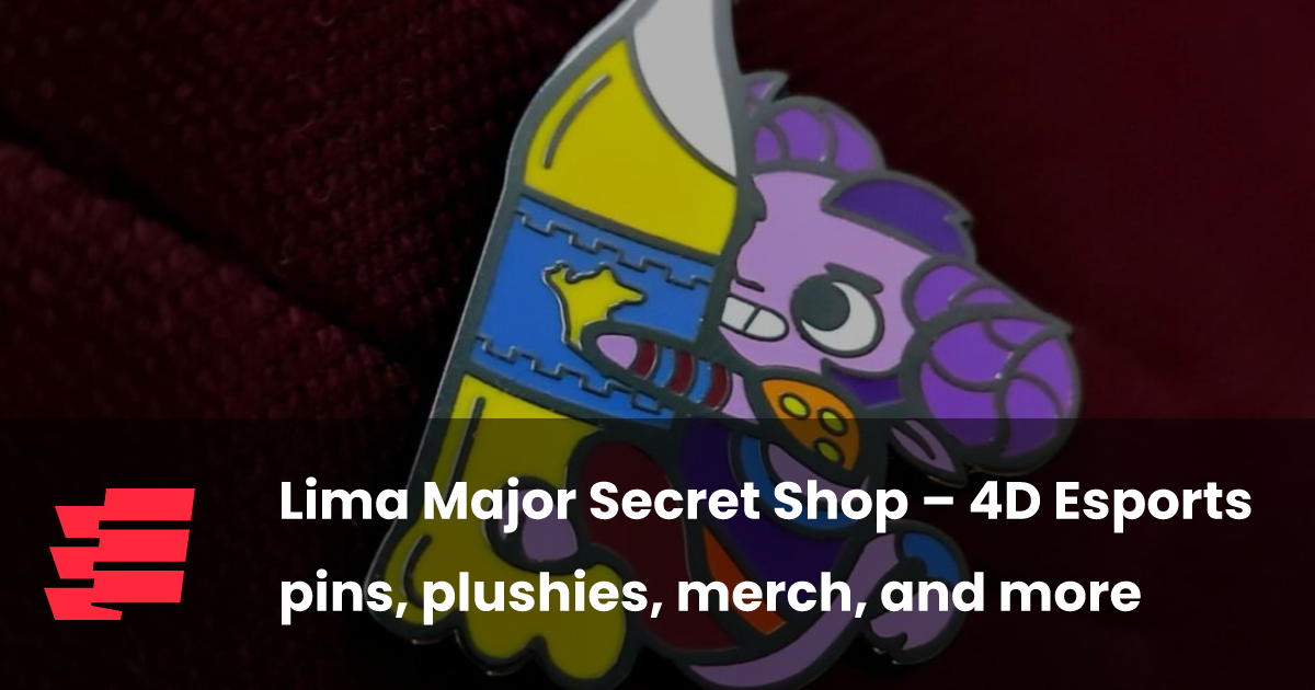 Lima Major Secret Shop – 4D Esports pins, plushies, merch, and more ...