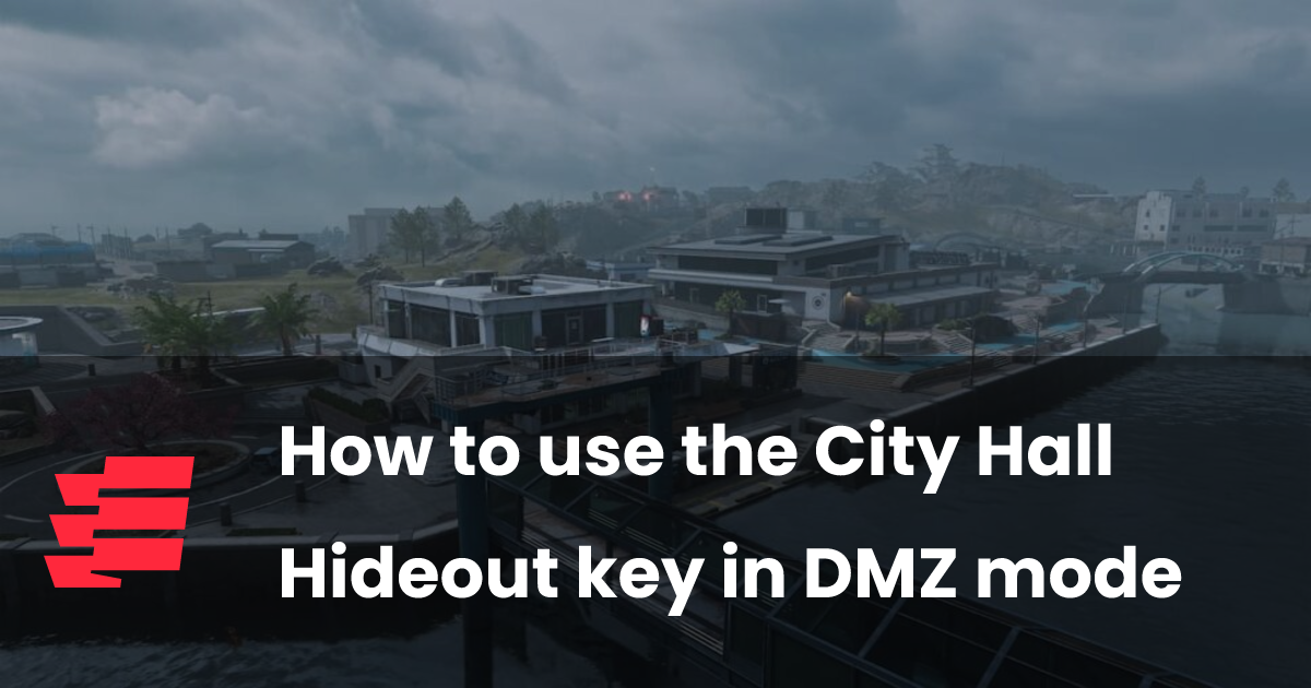 How to use the City Hall Hideout key in DMZ mode | esports.gg