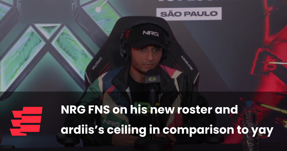 NRG FNS on his new roster and ardiis’s ceiling in comparison to yay ...