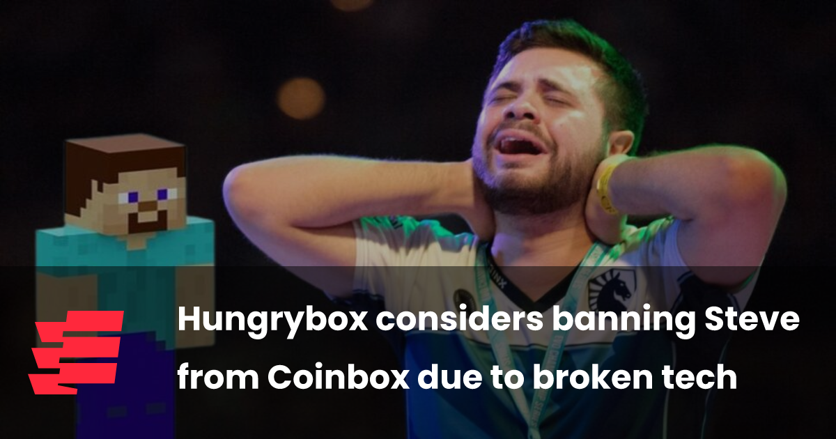 Hungrybox considers banning Steve from Coinbox due to broken tech ...