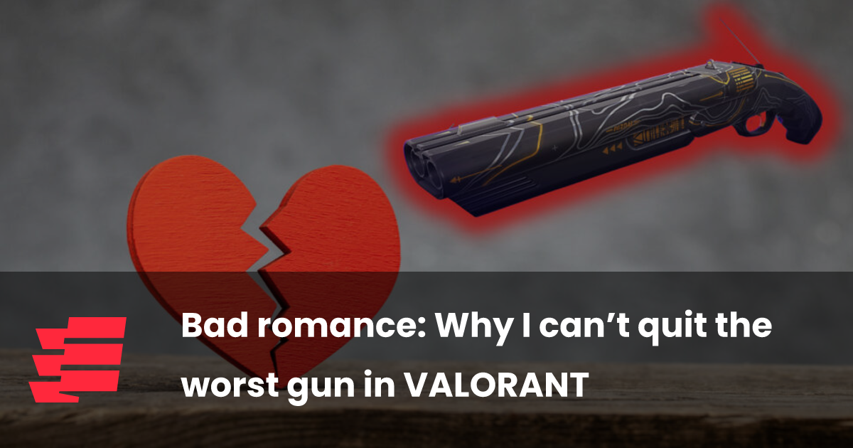 Bad romance: Why I can’t quit the worst gun in VALORANT | esports.gg