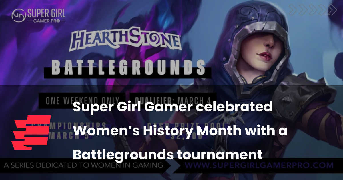 Super Girl Gamer celebrated Women’s History Month with a Battlegrounds ...