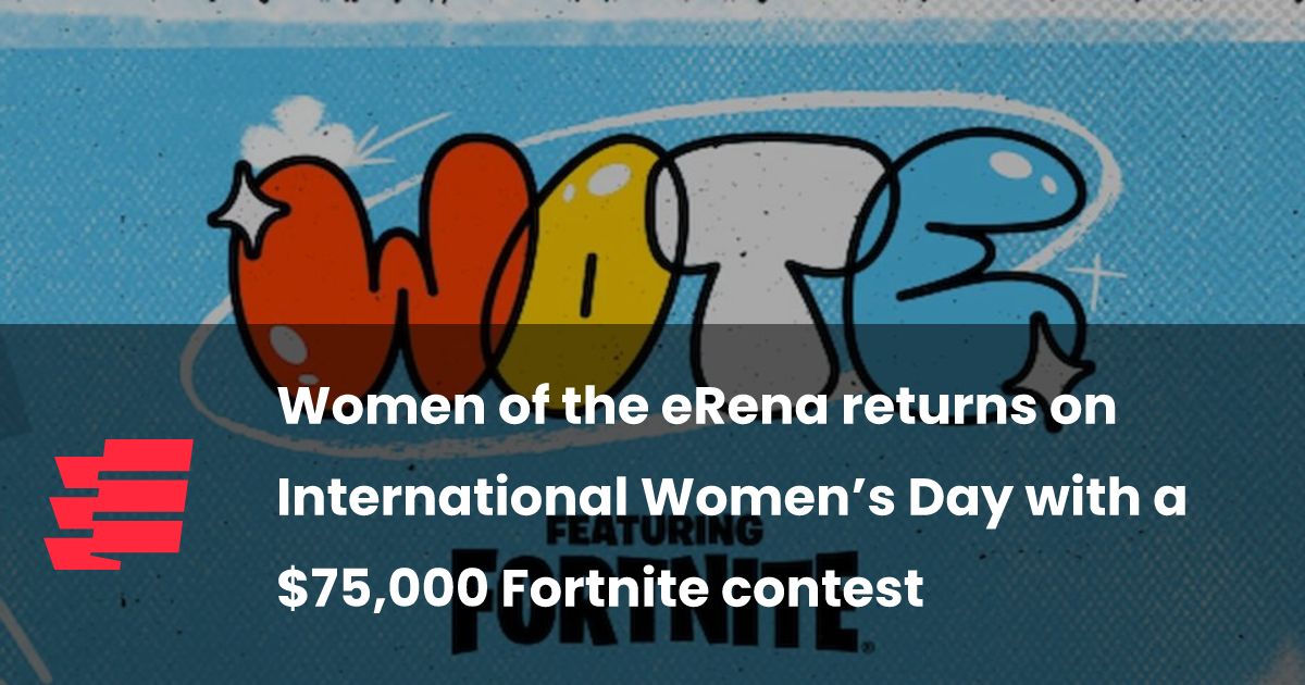 Women of the eRena returns on International Women’s Day with a $75,000 ...
