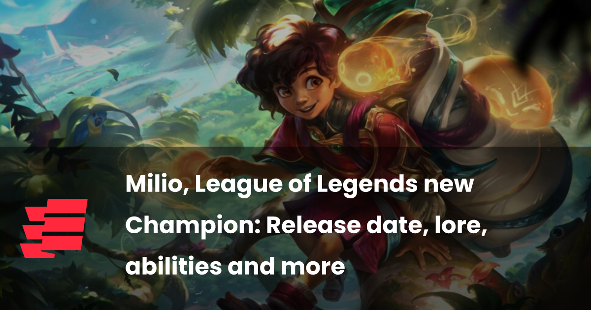 Milio, League of Legends new Champion: Release date, lore, abilities ...