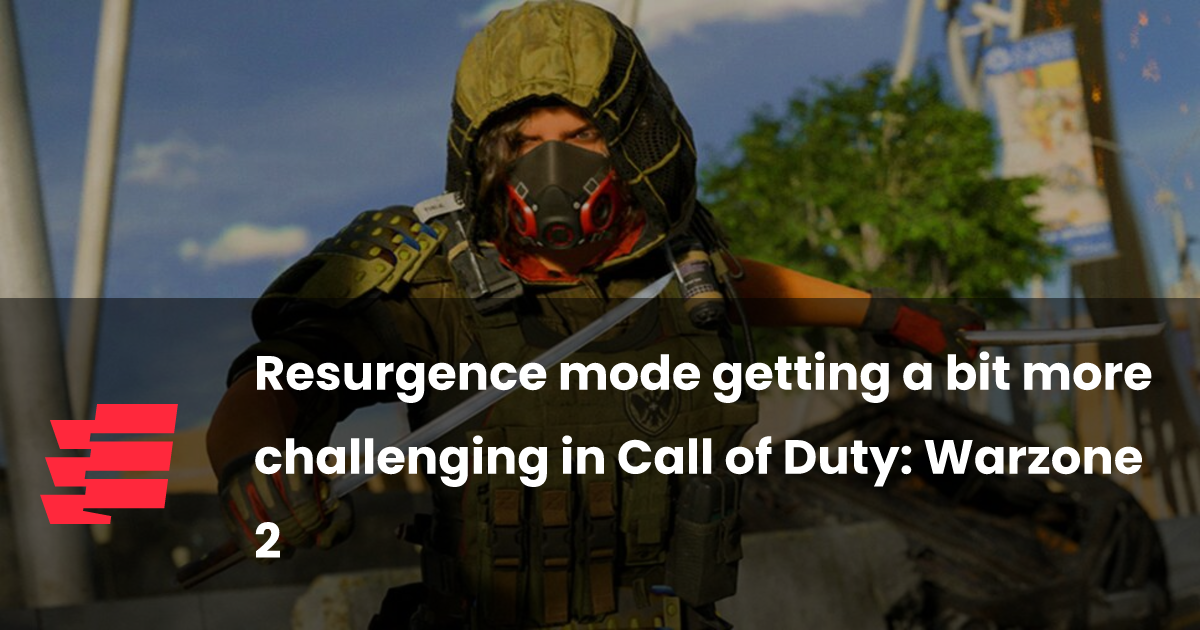 Resurgence mode getting a bit more challenging in Call of Duty: Warzone ...
