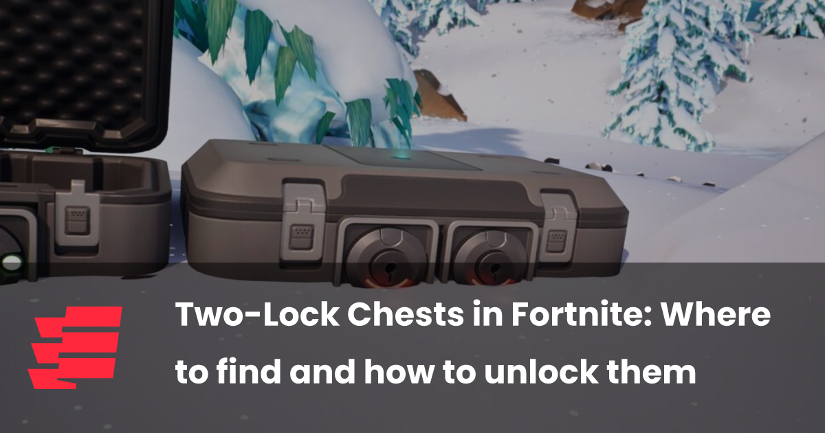 Two-Lock Chests in Fortnite: Where to find and how to unlock them ...
