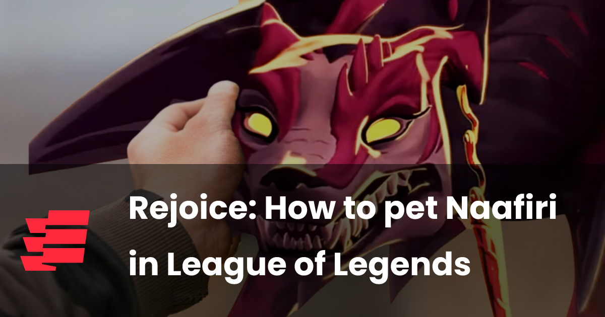 Rejoice: How to pet Naafiri in League of Legends | esports.gg