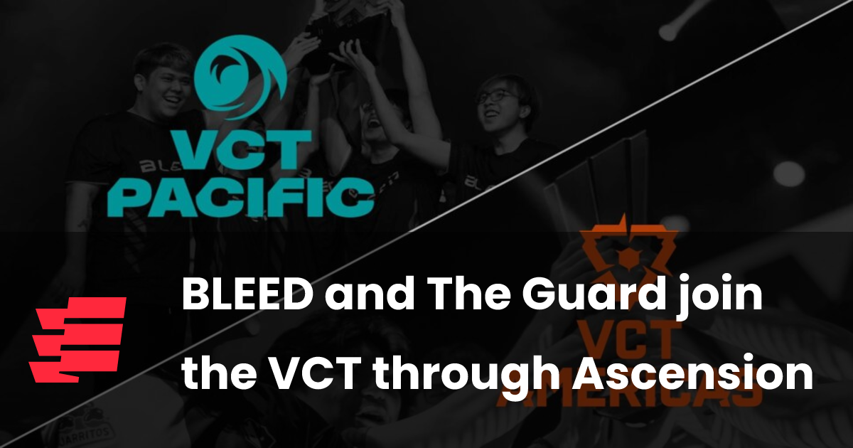 BLEED and The Guard join the VCT through Ascension | esports.gg