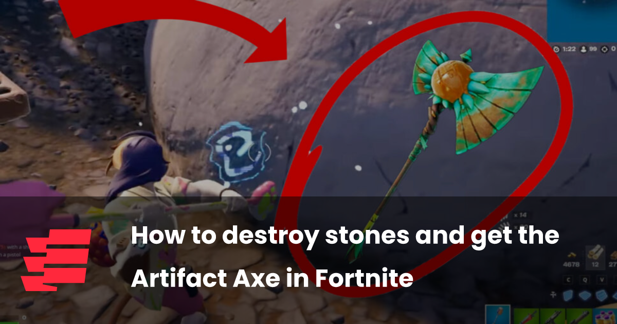 How to destroy stones and get the Artifact Axe in Fortnite | esports.gg
