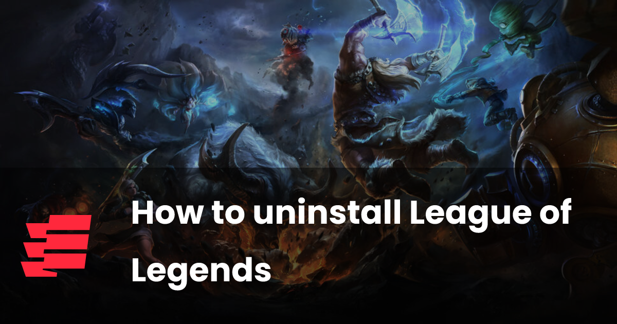 How to uninstall League of Legends | esports.gg