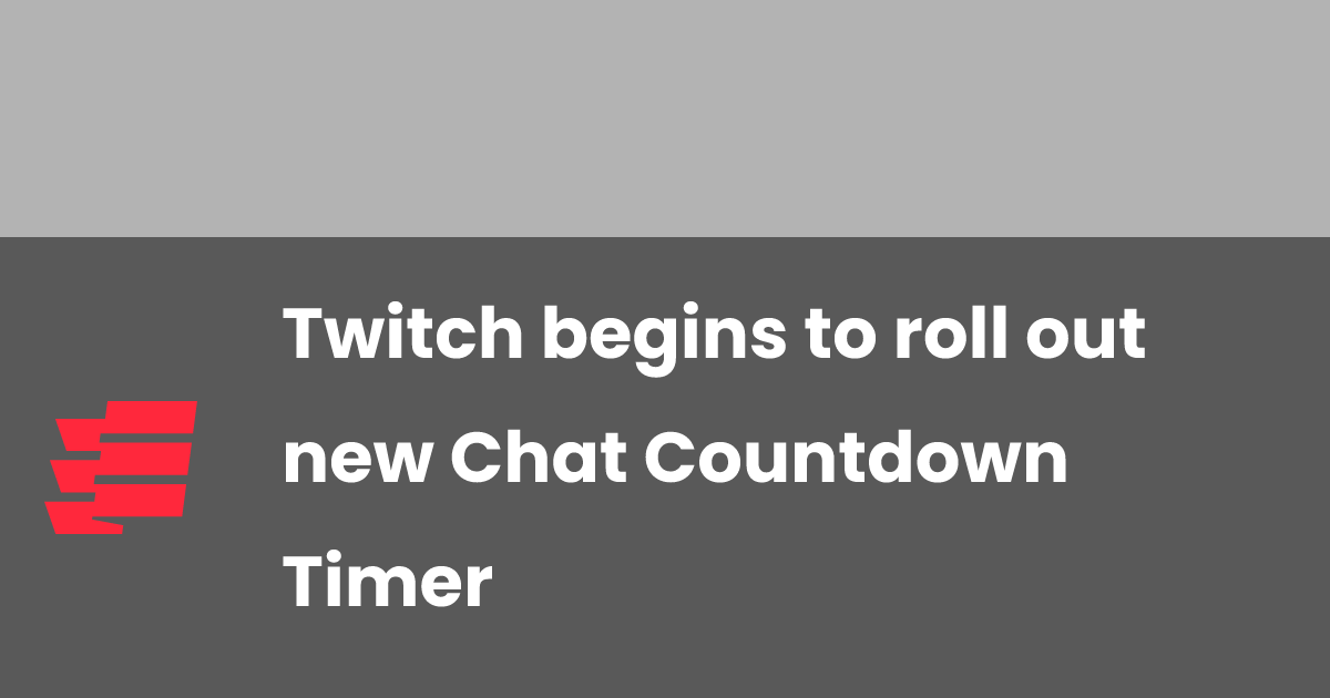 Twitch begins to roll out new Chat Countdown Timer | esports.gg