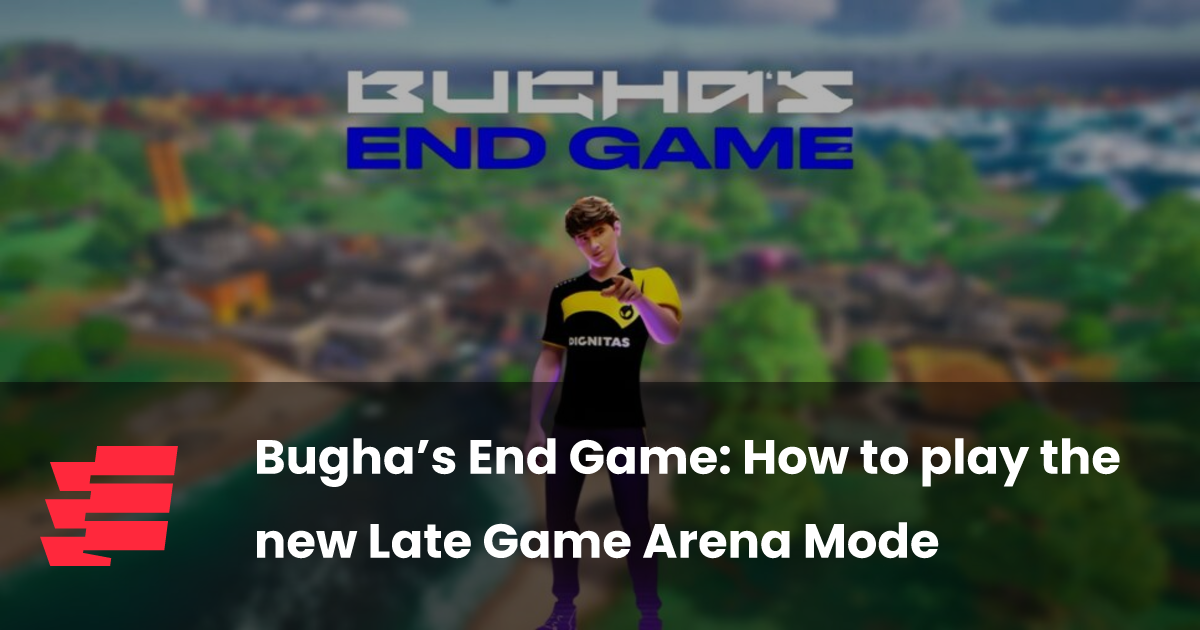 Bugha’s End Game: How to play the new Late Game Arena Mode | esports.gg