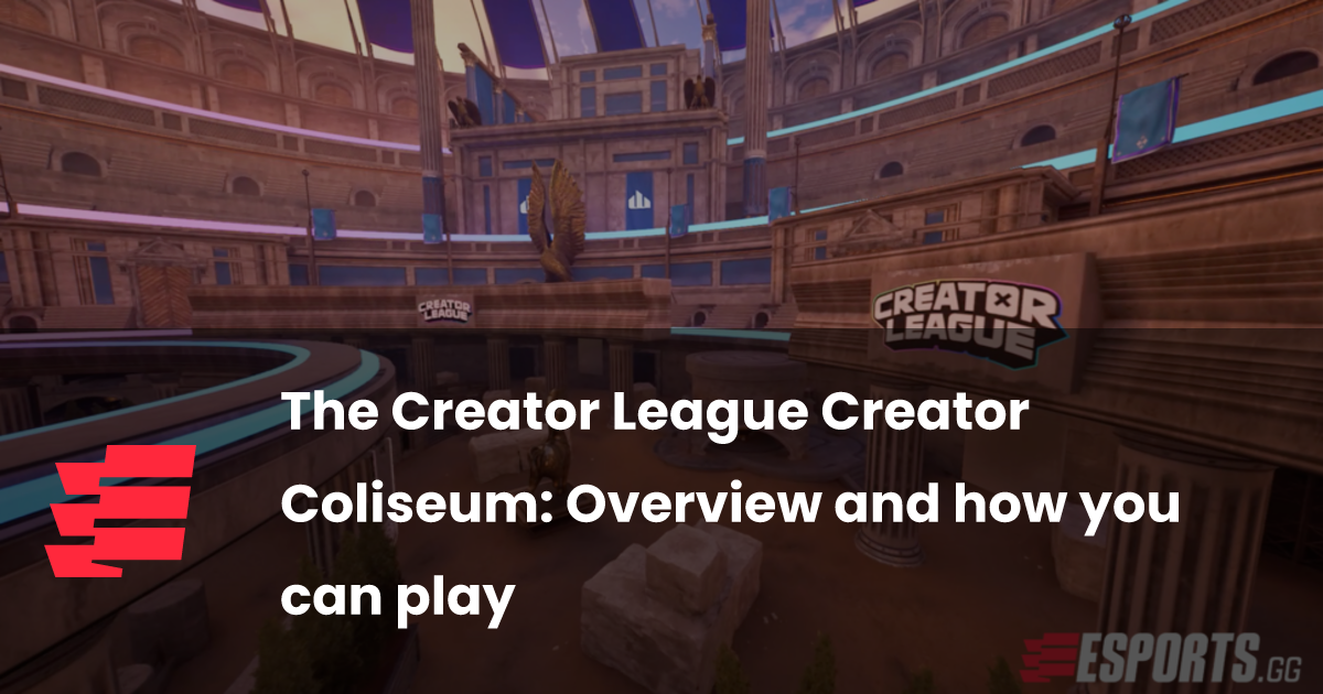 The Creator League Creator Coliseum: Overview and how you can play ...