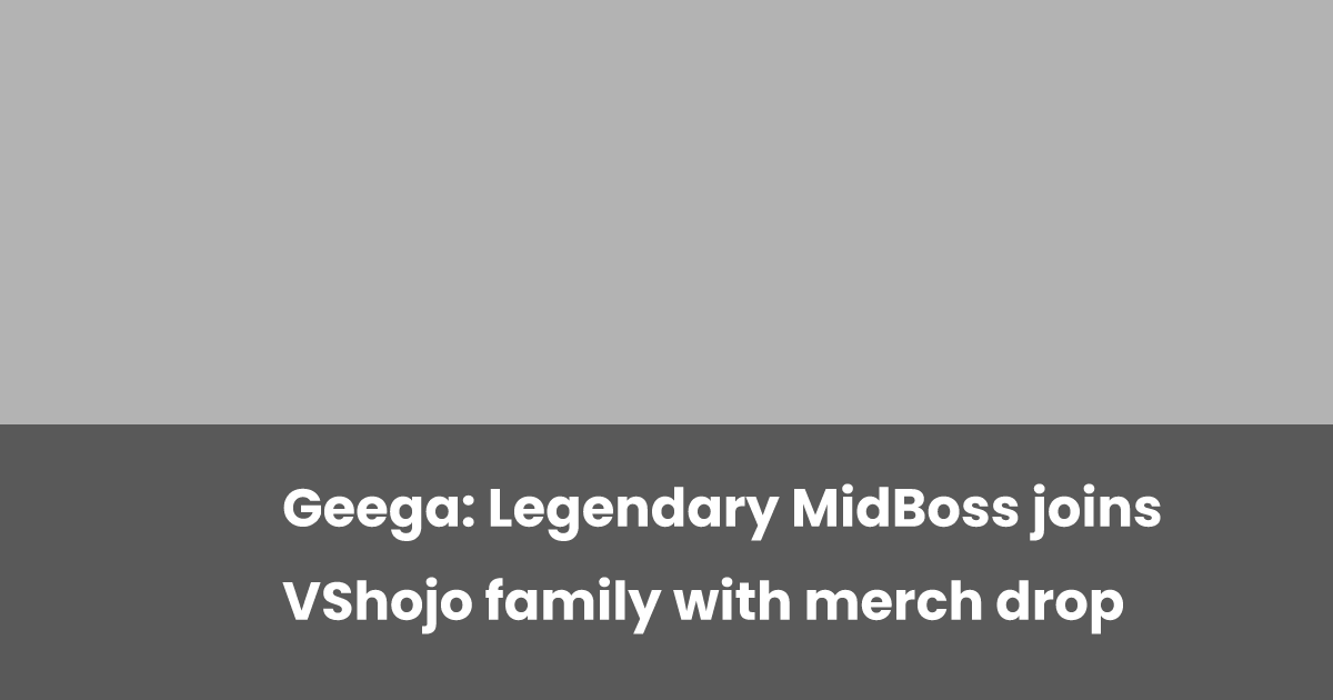 Geega: Legendary MidBoss joins VShojo family with merch drop | esports.gg