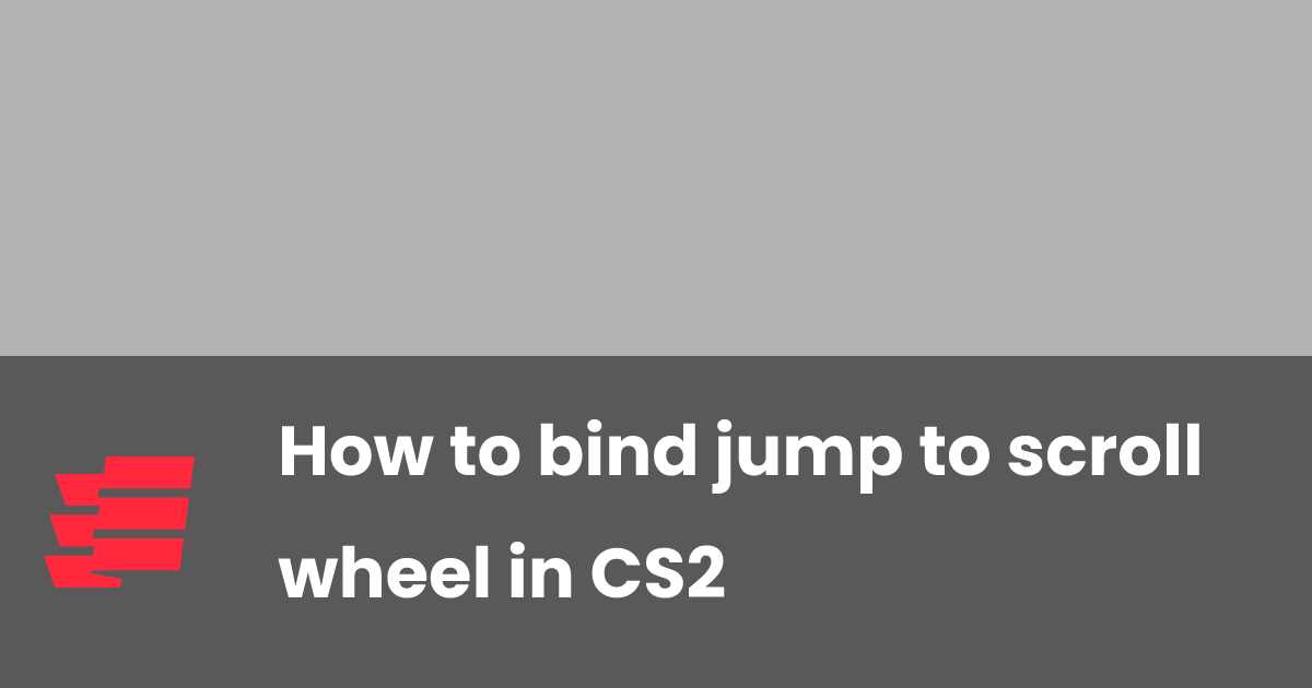 How to bind jump to scroll wheel in CS2 | esports.gg